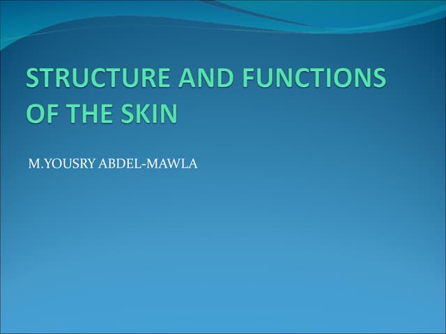 Skin: Structure and function of the skin | PPTX
