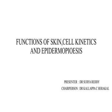 FUNCTIONS OF SKIN,CELL KINETICS AND EPIDERMOPIOESIS.pptx