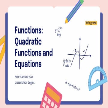 Functions_ Quadratic Functions and Equations - Math - 10th Grade by Slidesgo.pptx | Free Download