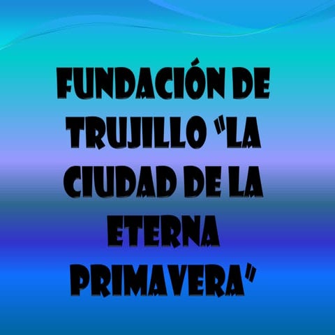 Fundación de trujillo | PDF