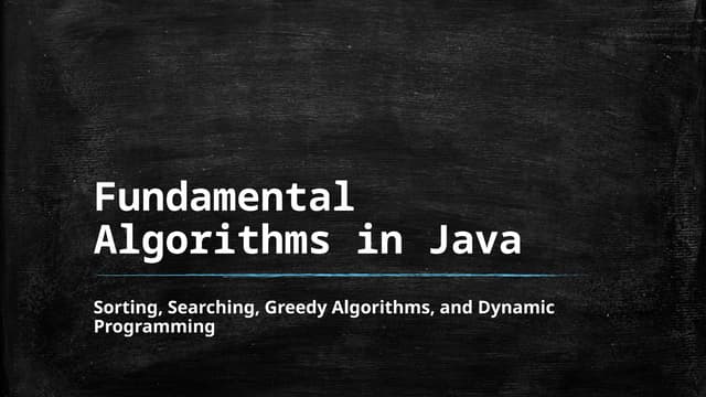 Fundamental Algorithms: Sorting, Searching, Greedy Algorithms in Java.pptx Fundamental Algorithms: Sorting, Searching, Greedy Algorithms in Java.pptx