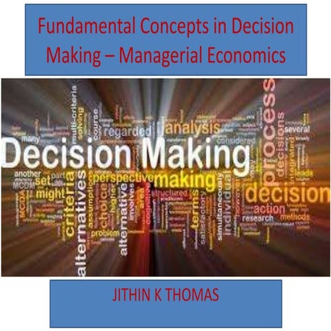 Fundamental Concepts in Decision Making – Managerial Economics | PPTX