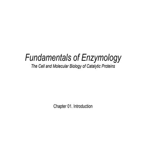 Fundamental of enzymology the cell and molecular biology of catalytic proteins - chapter 1 (1 ...