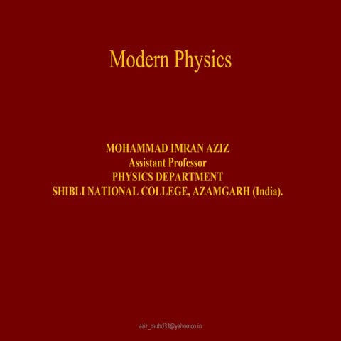 Fundamentals of modern physics by imran aziz | PPT