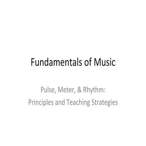 Fundamentals of music pulse, meter, rhythm | PPT | Music | Entertainment