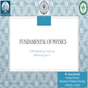 Fundamentals of Physics - B.Sc. Radiotherapy | PPTX