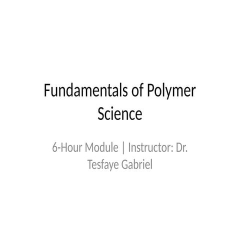 Fundamentals_of_Polymer_Science_Detailed.pptx