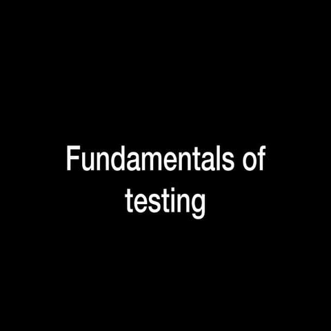 Fundamentals of testing | PPT