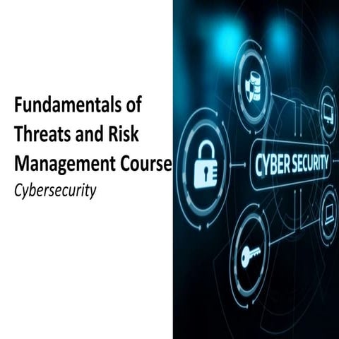 Fundamentals of threats and risk management course, cybersecurity ...