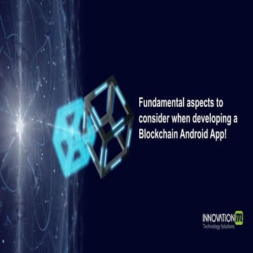 Basic fundamentals to be consider while developing Blockchain Android app! | PDF