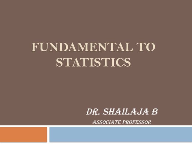 Statistical Analysis: FUNDAMENTAL TO STATISTICS.pptx Statistical Analysis: FUNDAMENTAL TO STATISTICS.pptx