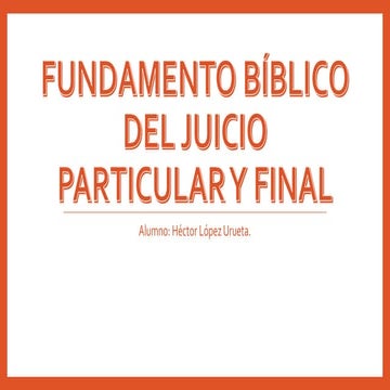 Fundamento bíblico del juicio particular y final | PPTX