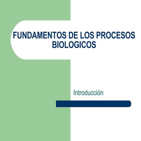 Fundamentos De Los Procesos Biologicos | PPT
