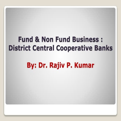 Fund and non fund based Business of DCCB | PPTX