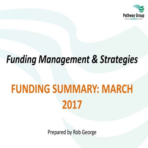 Funding Management and Strategies: FUNDING SUMMARY MARCH 2017 | PPT