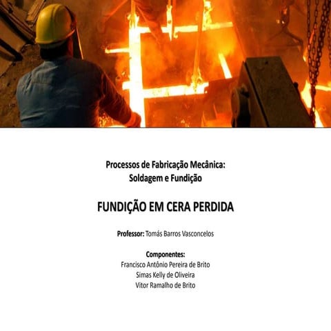 Fundição em cera perdida | PPTX
