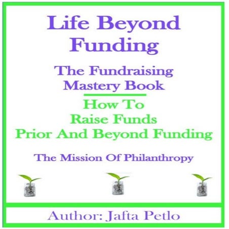 Life Beyond Funding: The Fundraising Mastery Book | PDF | Free Download