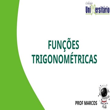 Funções trigonométricas - matemática.ppt