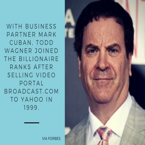 Fun Facts About Todd Wagner via Forbes | PPT