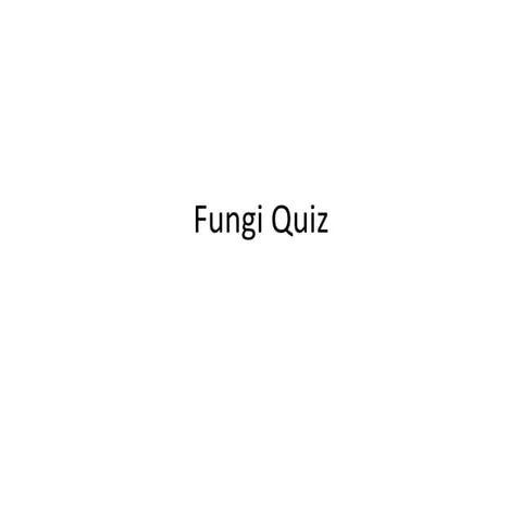Fungi quiz | PPT