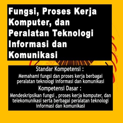 Fungsi komputer dan_peralatan_teknologi_informasi_dan_komunikasi | PPT