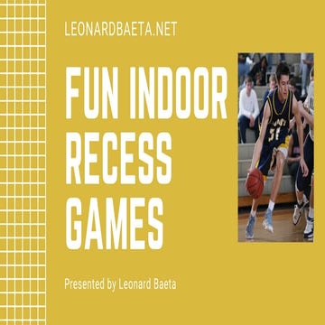 Fun indoor recess games - Leonard Baeta | PDF