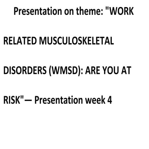 Work related musculoskeletal disorders | PPTX