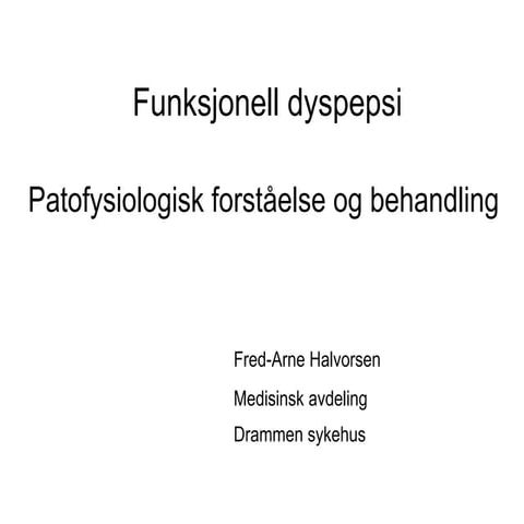 Funksjonell dyspepsi. Fred -Arne Halvorsen | PPT