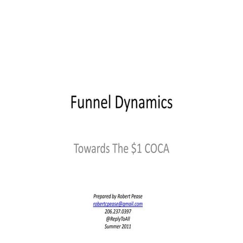 Funnel Dynamics - Towards the $1 Cost of Acquisition | PPTX