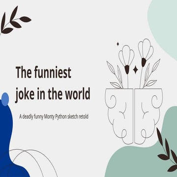 Monty Python's Deadly Funniest Joke: A Satirical War Weapon | PPTX