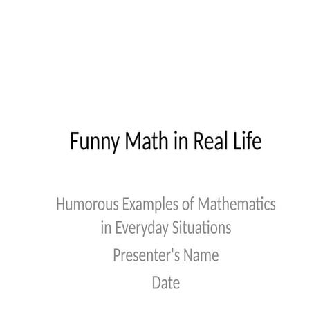 Funny_Math_in_Real_Life.pptxasbxxhxhxhhxsjsjs | PPT