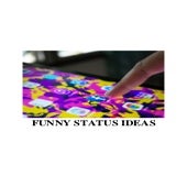 Funny Status Ideas