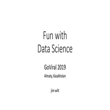 Fun with data science jim wilt | PPT