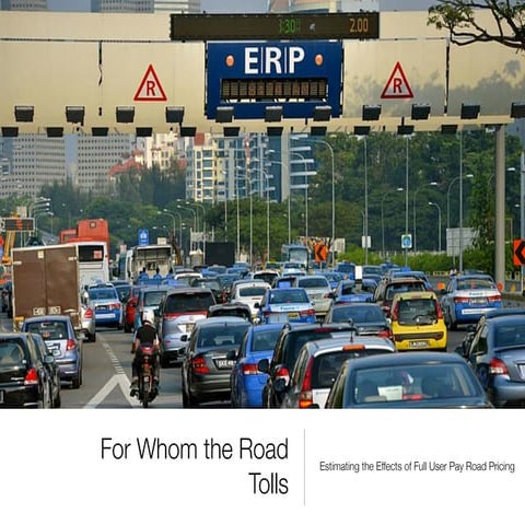 For Whom the Road Tolls - A Look at Full User Pay Road Pricing | PPT