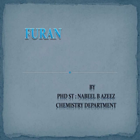 Furan | PPTX | Chemistry | Science
