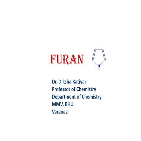 Furan,structure of furan and its uses.pptx