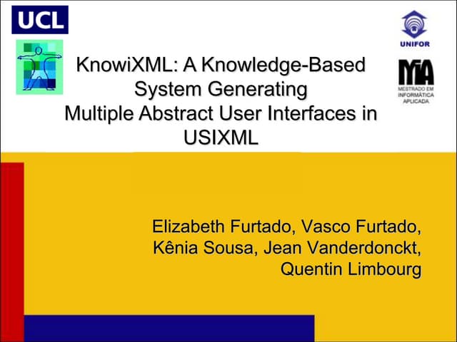 Knowixml A Knowledge Based System Generating Multiple Abstract User Interfaces In Usixml Ppt