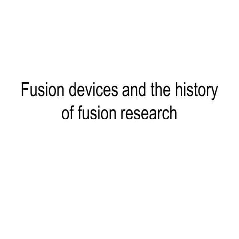 Fusion devices history | PPT | Physics | Science