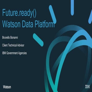 Future.ready().watson dataplatform 01 | PPTX | Databases | Computer ...