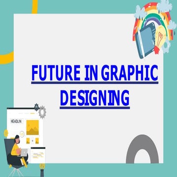 Future in Graphic designing | PPT