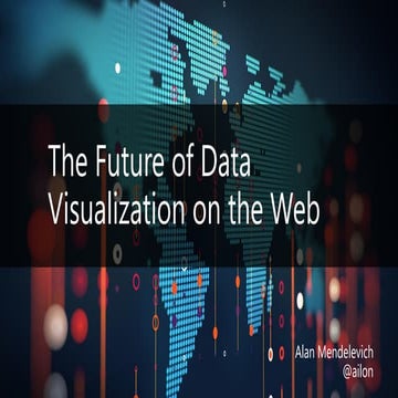 The Future of Data Visualization on the Web (YGLF) | PDF
