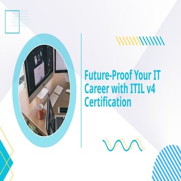 Future-Proof Your IT Career with ITIL v4 Certification | PPTX
