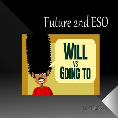Future 2nd eso will vs going to | PPTX