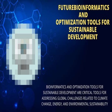FutureBioinformatics and Optimization tools for sustainable development.pptx
