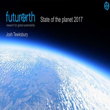 Future Earth: State of the Planet 2017 | PPTX