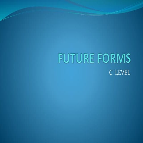 Future forms C level | PPT