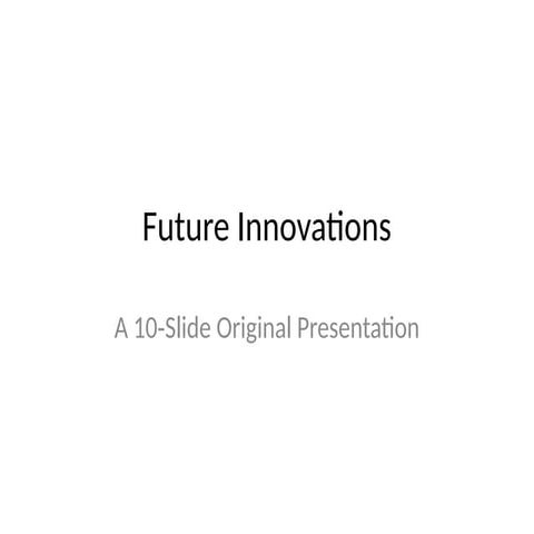 The Future of Innovations for the good of generations!.pptx