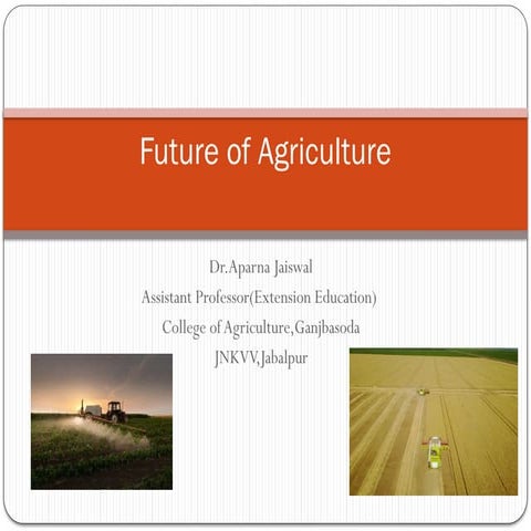 Future of Agriculture : Covering All Field | PPT