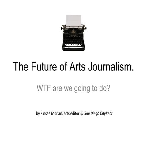 The Future of Arts Journalism | PPT