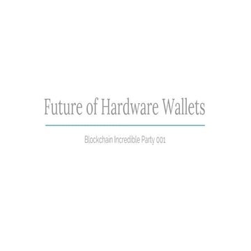 Future of hardware wallets bip 001 | PPT